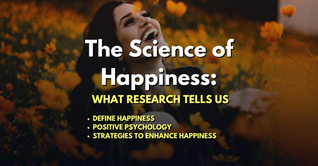 The Science of Happiness: What Psychological Research Tells Us • Dnyan ...